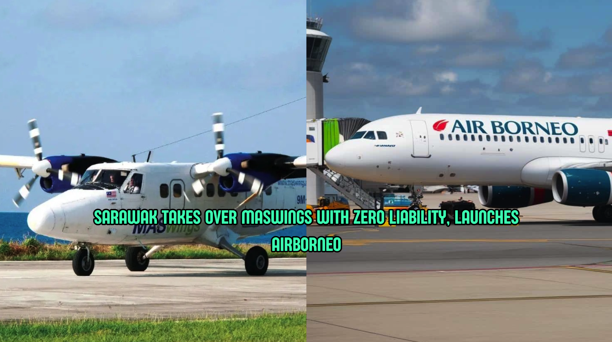 Sarawak Takes Over MASwings With Zero Liability